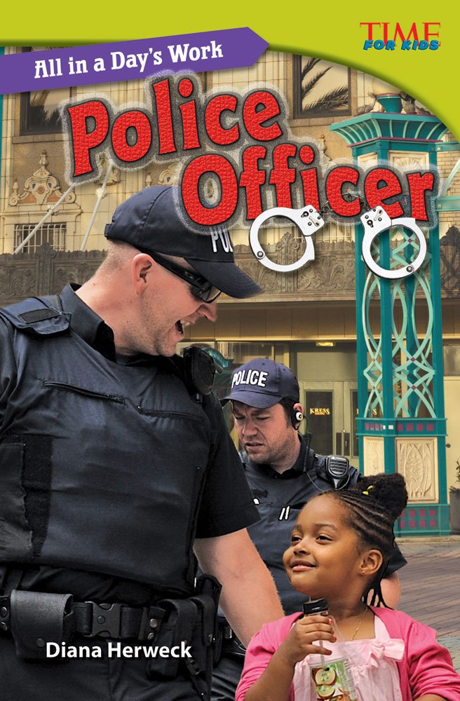 All in a Day's Work: Police Officer (library bound) (TIME FOR KIDS ...