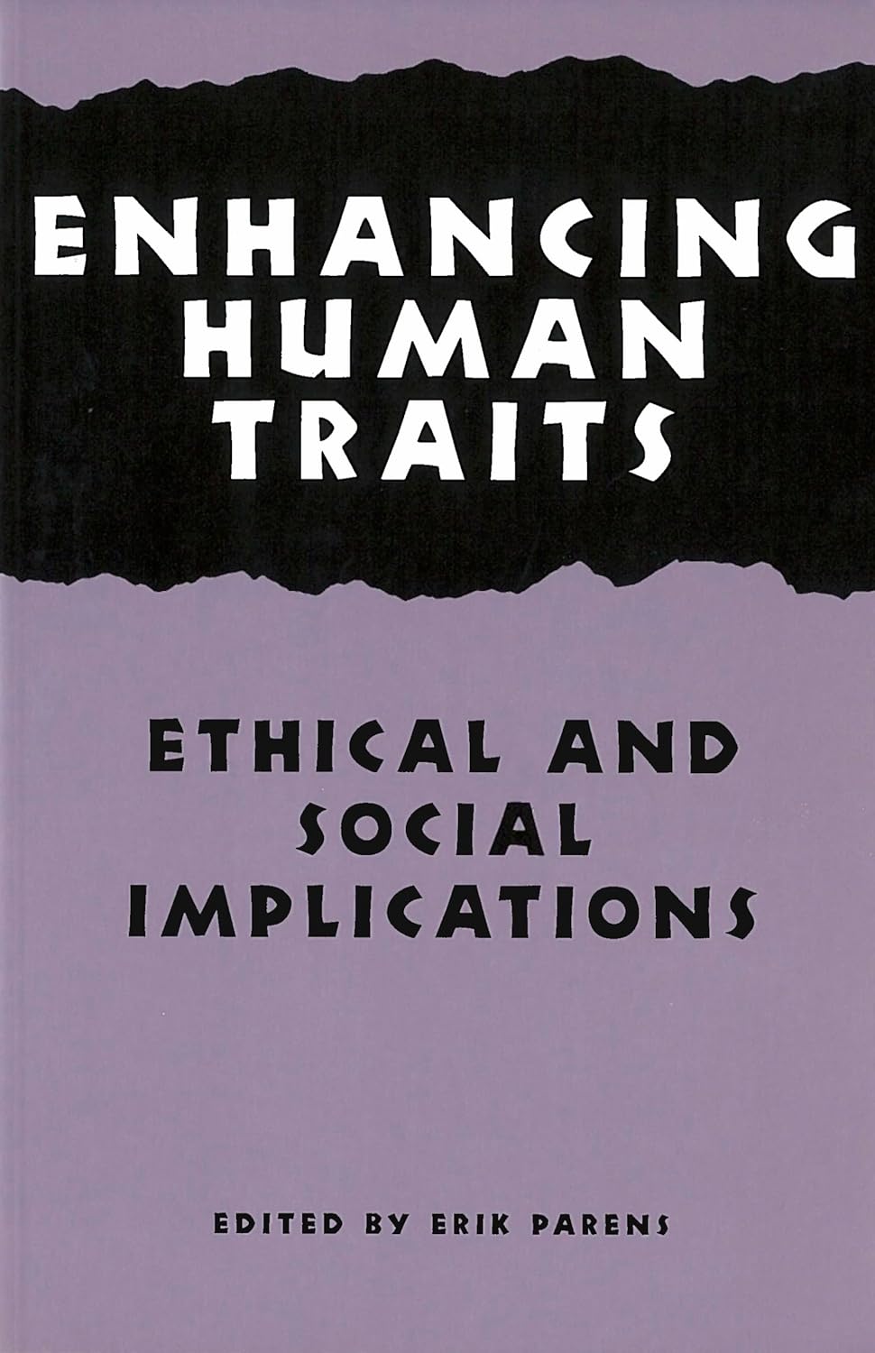 Enhancing Human Traits: Ethical and Social Implications (Hastings ...