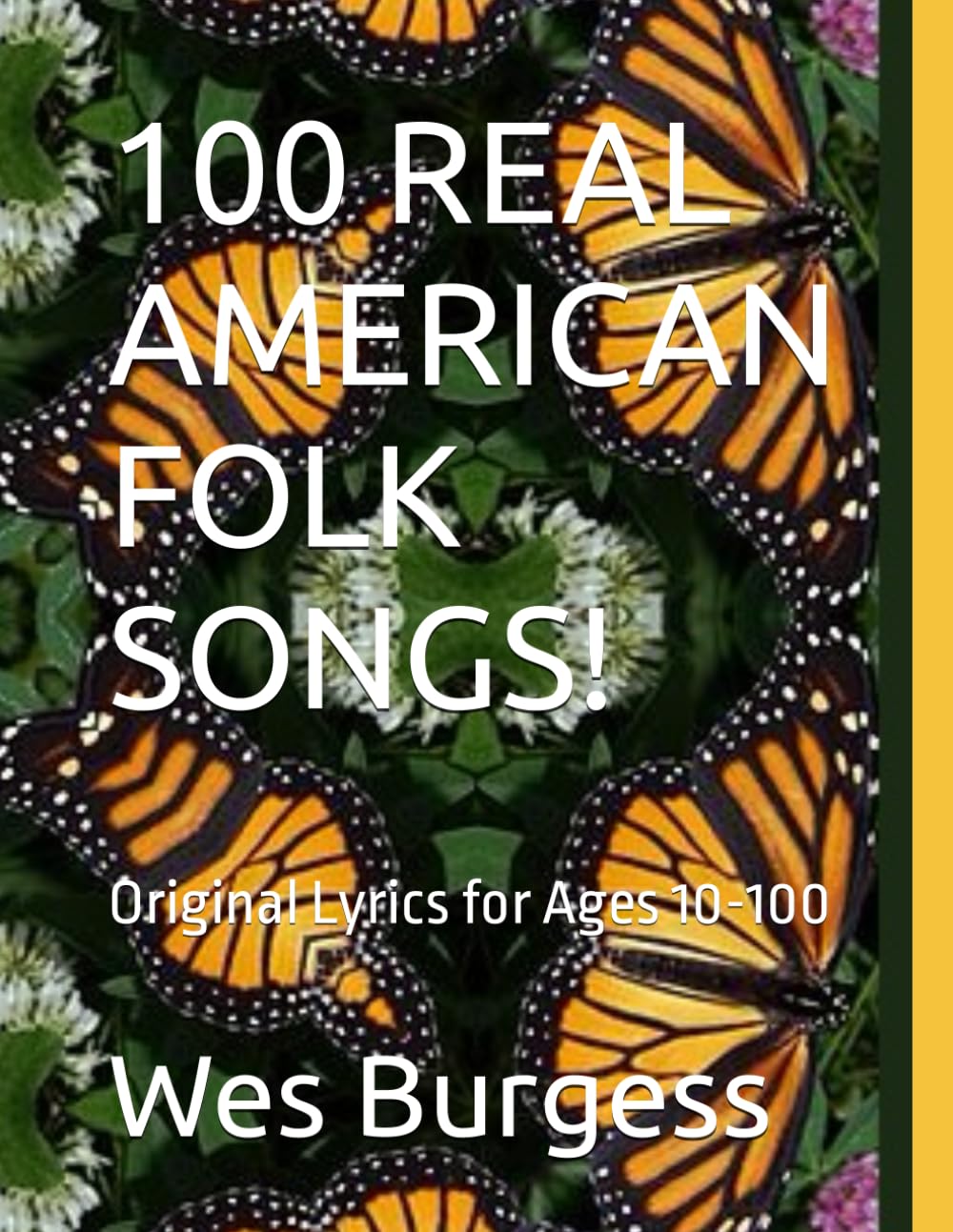 100 REAL AMERICAN FOLK SONGS!: Original Lyrics for Ages 10-100: BURGESS ...