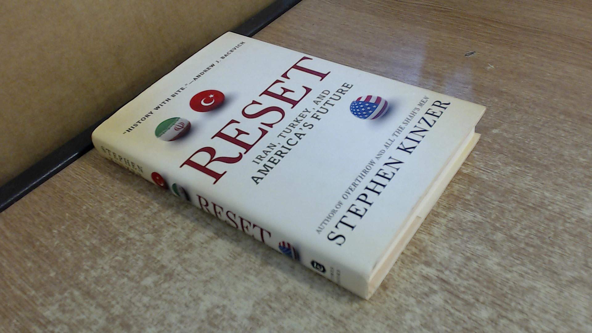 Reset: Iran, Turkey, and America's Future: Kinzer, Stephen ...
