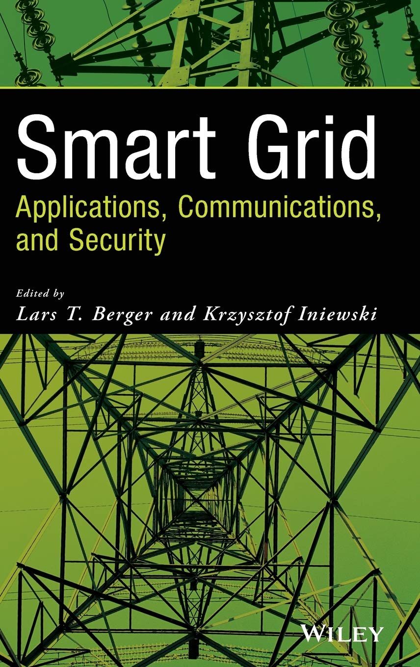 Smart Grid Applications, Communications, and Security: Berger, Lars T ...