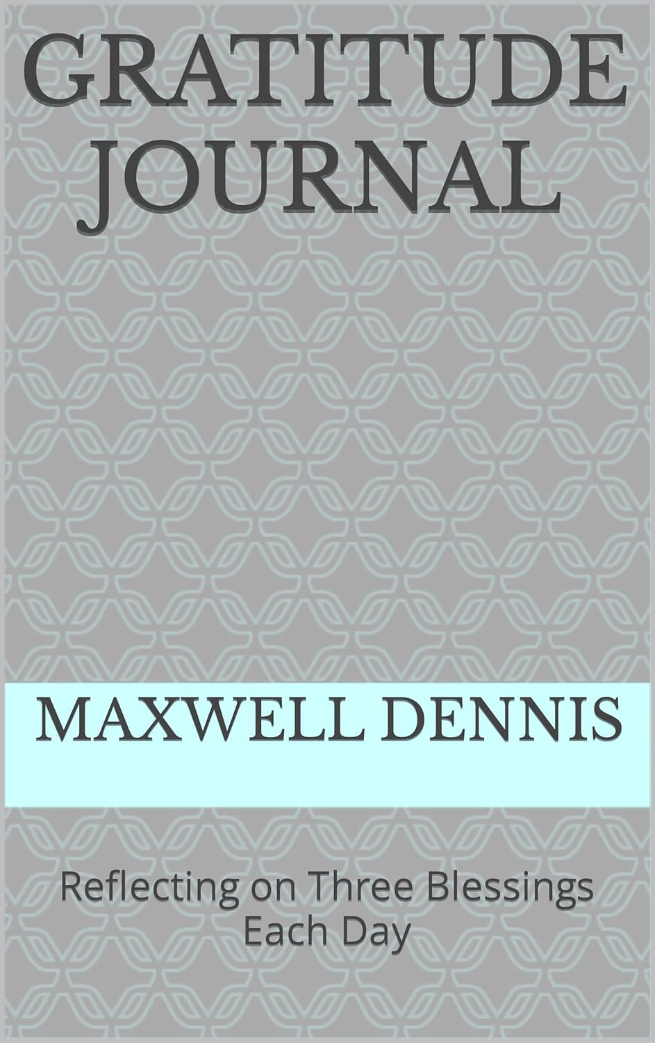 Gratitude Journal: Reflecting on Three Blessings Each Day - Kindle ...