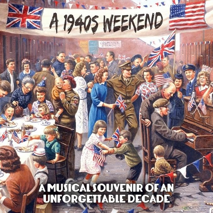 A 1940s Weekend - A Musical Souvenir of an Unforgettable Decade: Amazon ...