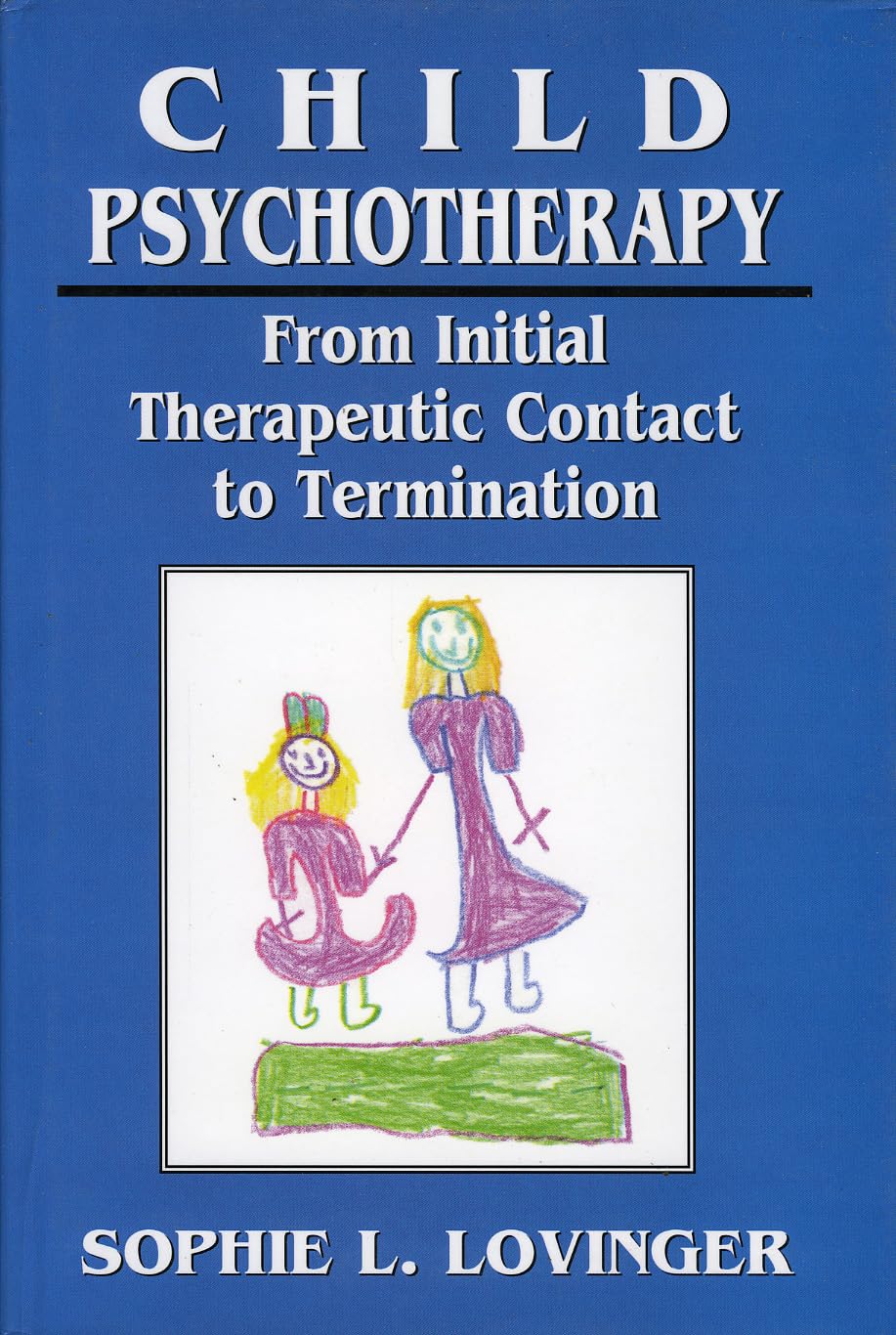 Child Psychotherapy: From Initial Therapeutic Contact to Termination ...