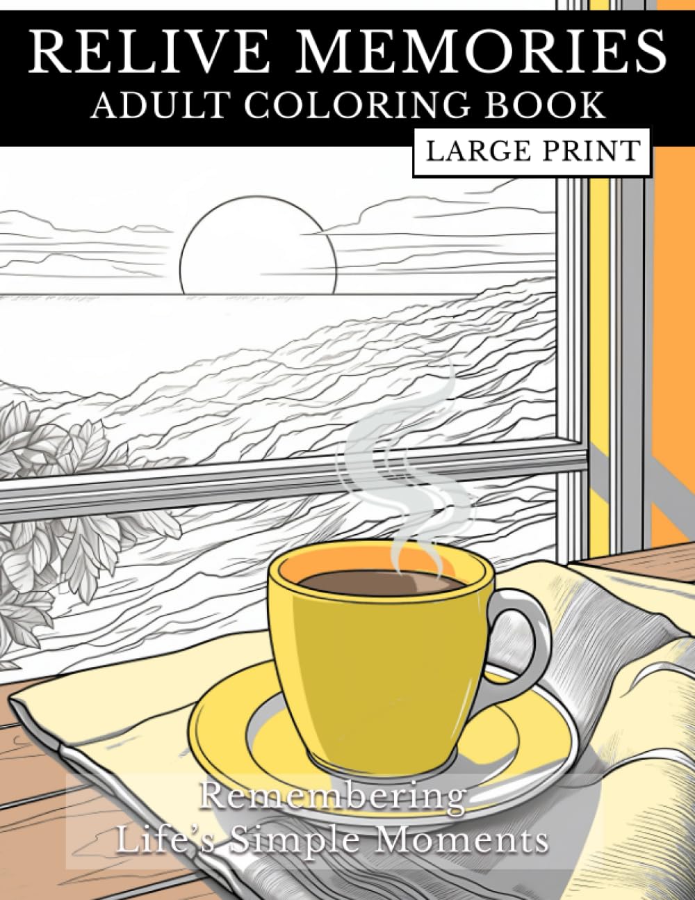 Relive Memories - Adult Coloring Book large print: Remembering Life’s ...