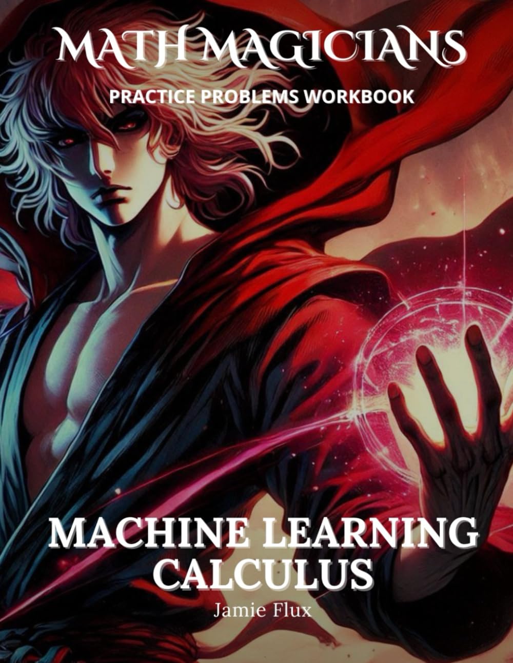 Machine Learning Calculus Practice Problems Workbook: 500+ Machine ...