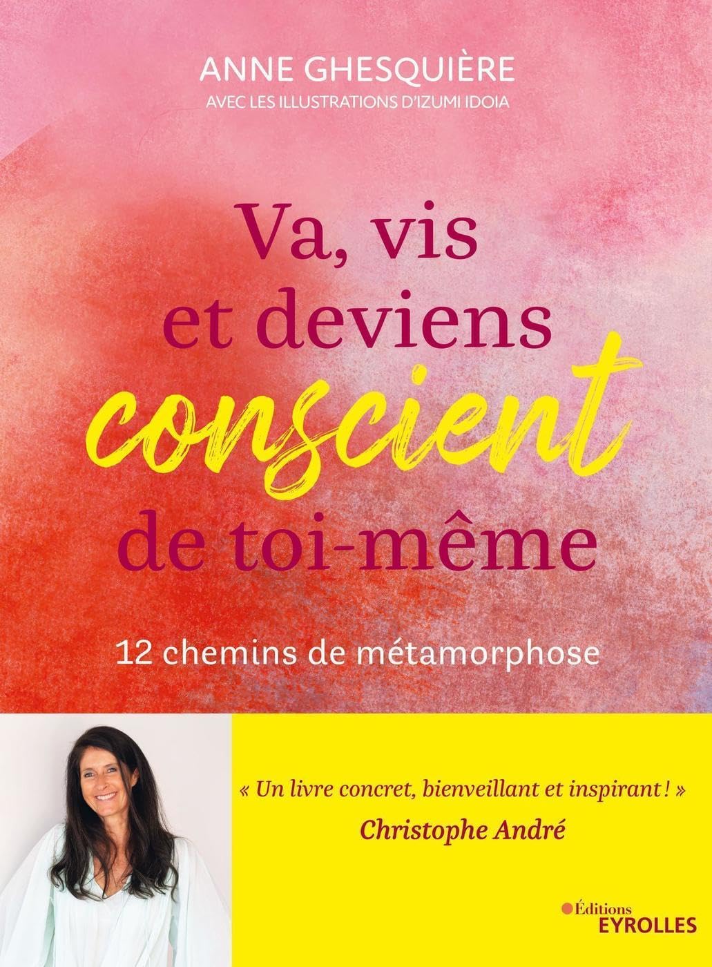 Va, vis et deviens conscient de toi-même: 12 inspirations pour explorer ...