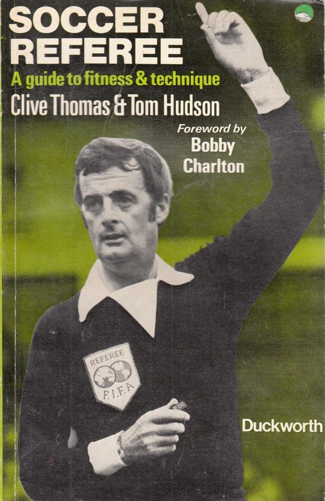 Soccer referee: A guide to fitness and technique: Thomas, Clive ...