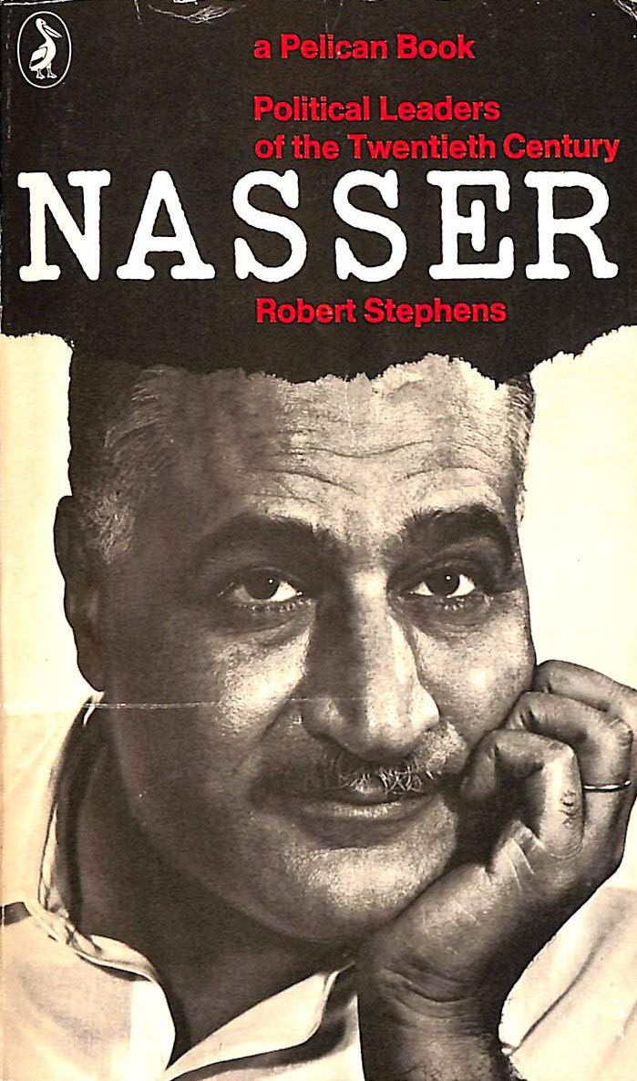 NASSER: A Political Biography: Robert Stephens: 9780140216875: Amazon ...