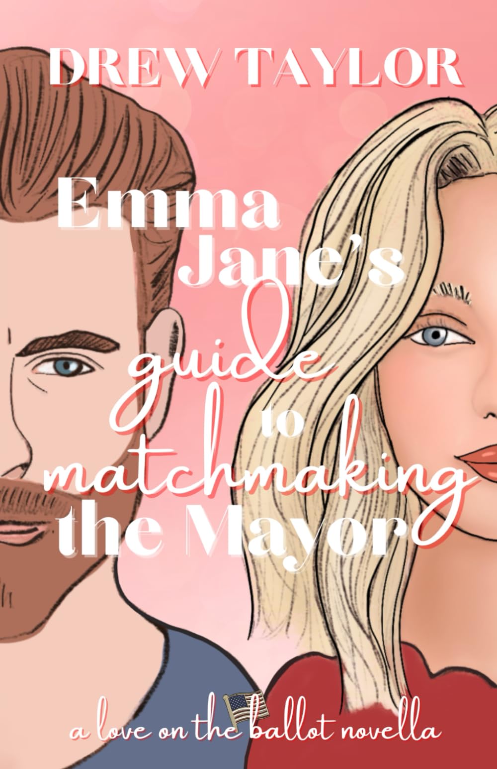 Emma Jane's Guide to Matchmaking the Mayor: a Love on the Ballot ...