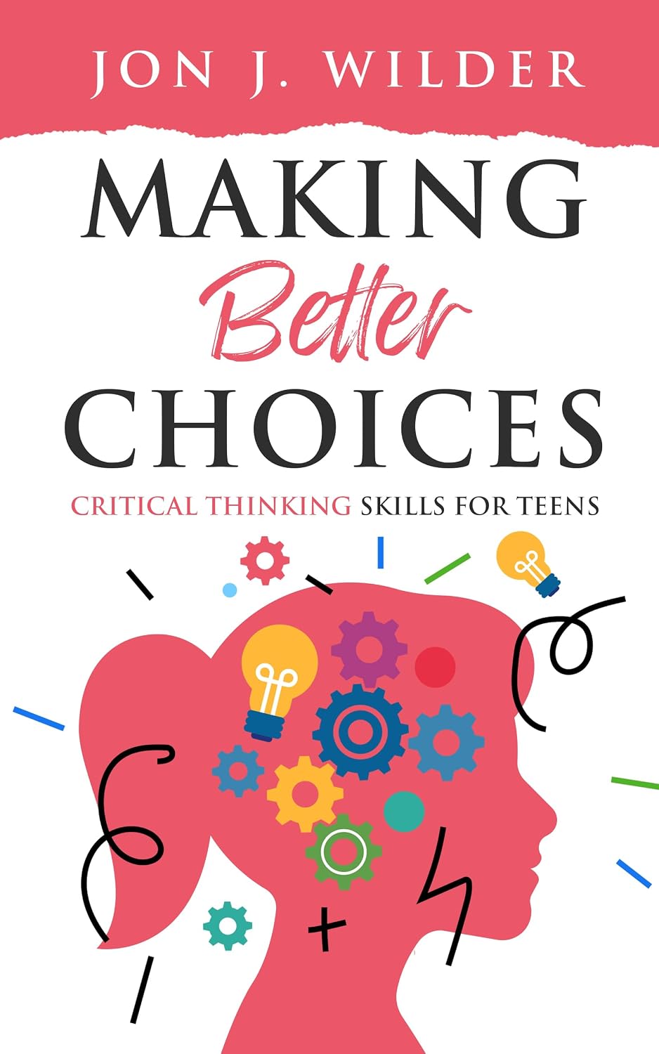 Amazon.com: Making Better Choices : Critical Thinking Skills for Teens ...