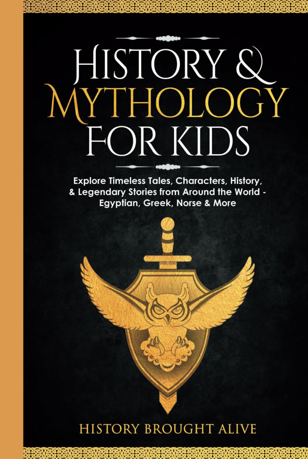 History & Mythology For Kids: Explore Timeless Tales, Characters ...