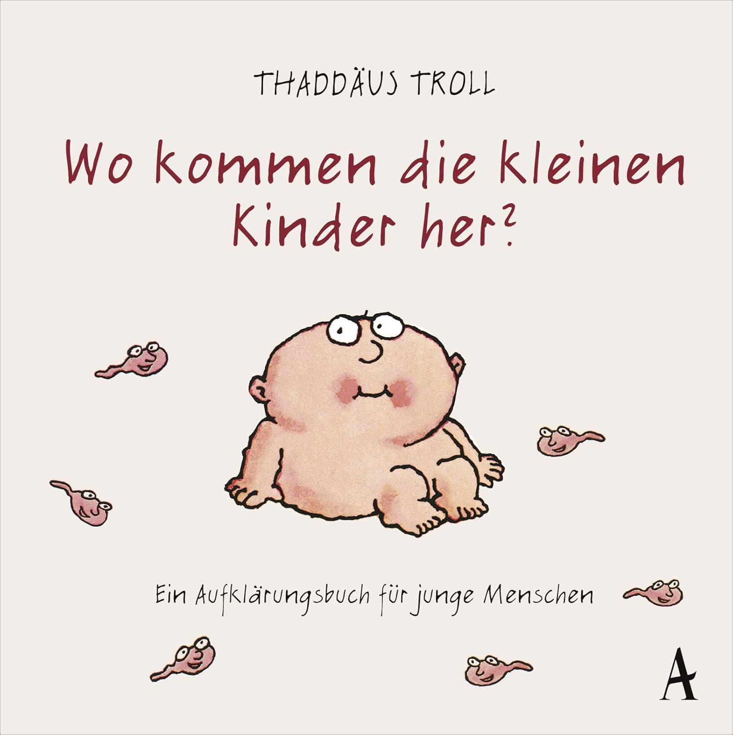 Wo kommen die kleinen Kinder her [German] : Troll, Thaddäus: Amazon.com ...