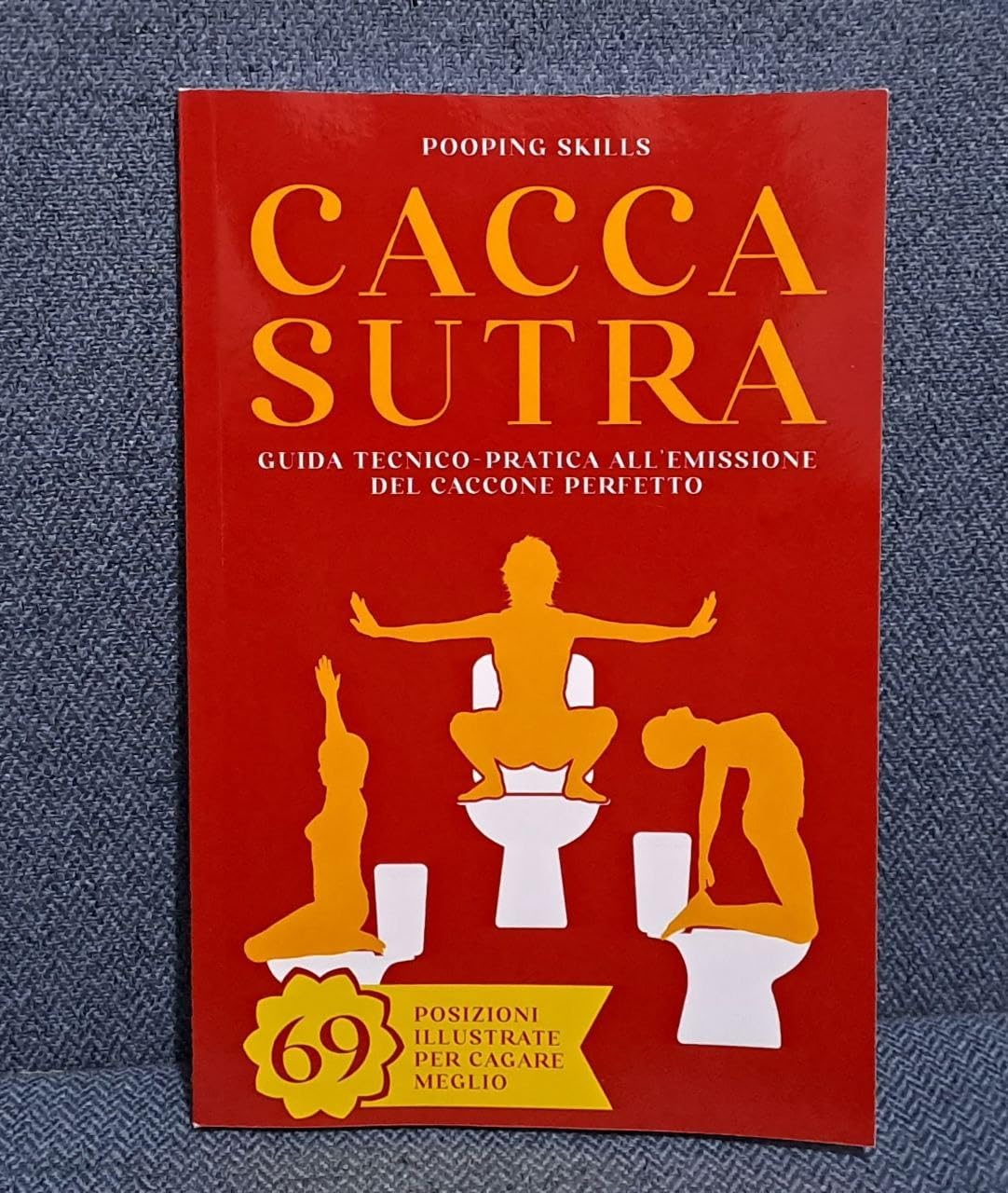 Caccasutra: Guida tecnico-pratica all'emissione del Caccone perfetto ...