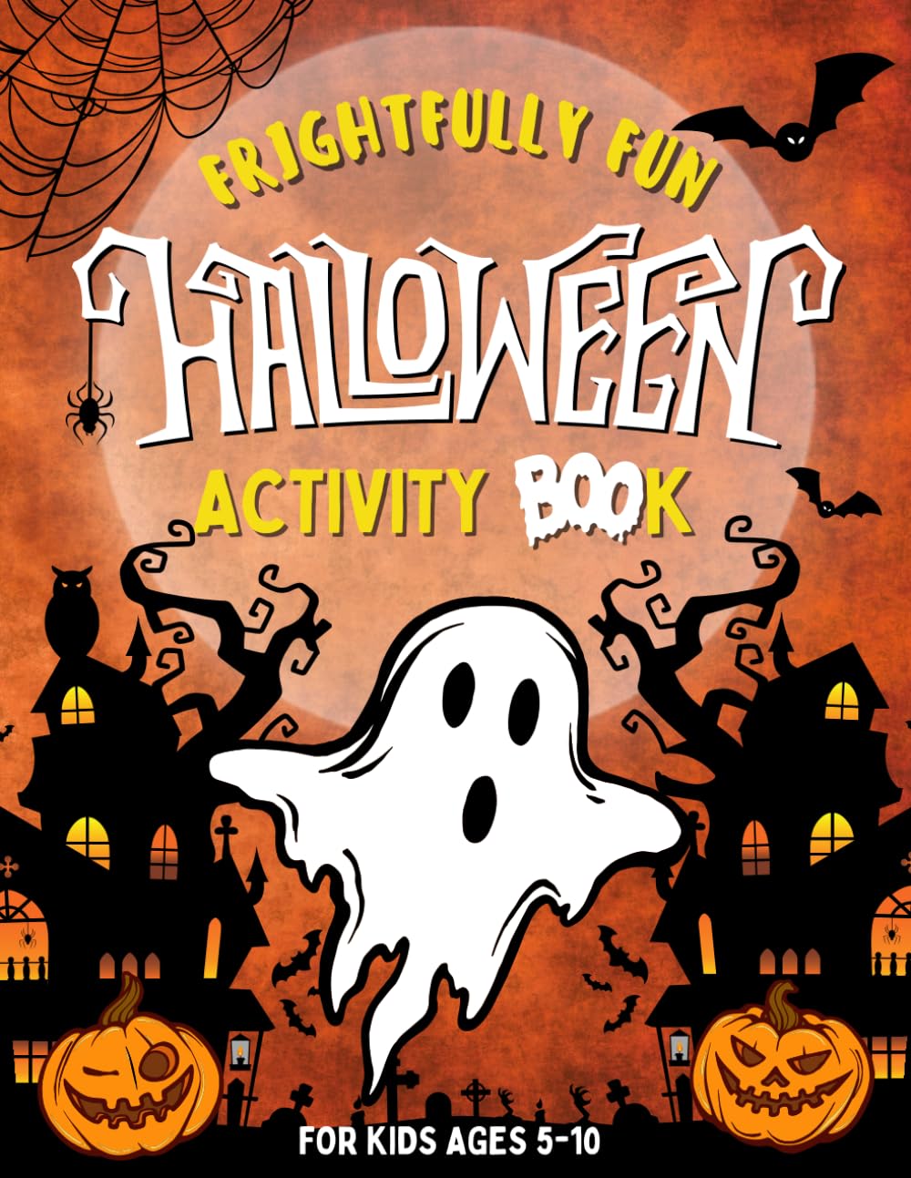 Halloween Activity Book For Kids Ages 5-10: Over 50 fang-tastic ...