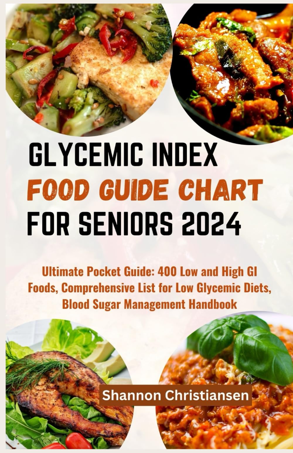 GLYCEMIC INDEX FOOD GUIDE CHART FOR SENIORS 2024: Ultimate Pocket Guide ...