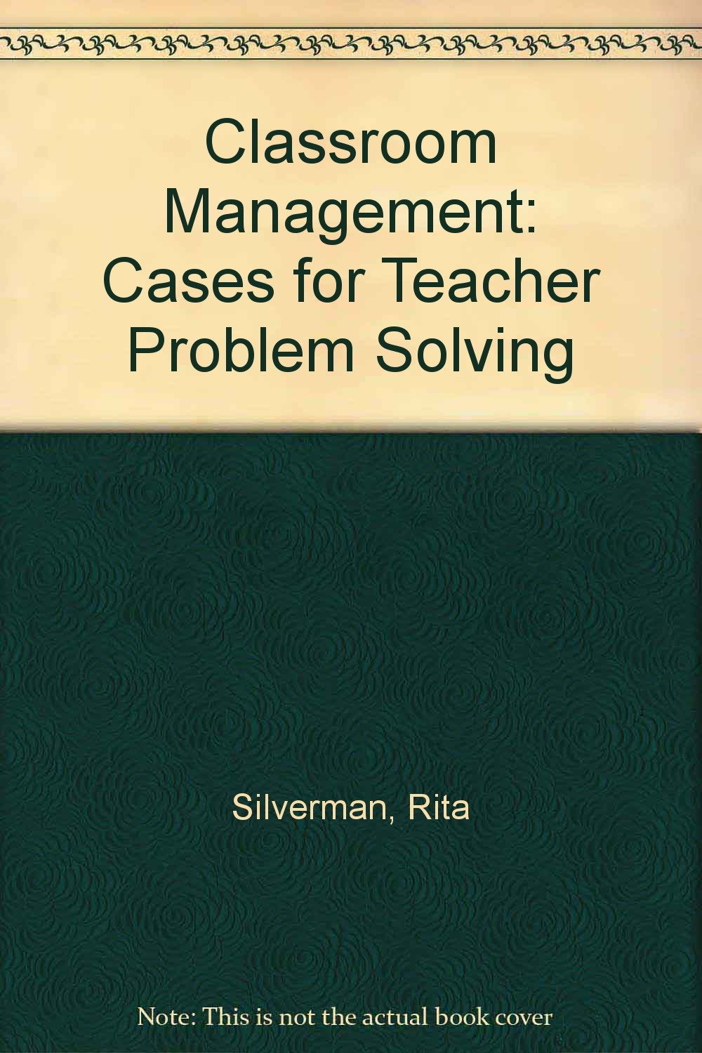 Buy Classroom Management: Cases for Teacher Problem Solving Book Online ...