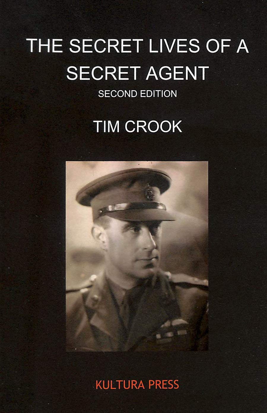 The Secret Lives of a Secret Agent: The Mysterious Life and Times of ...