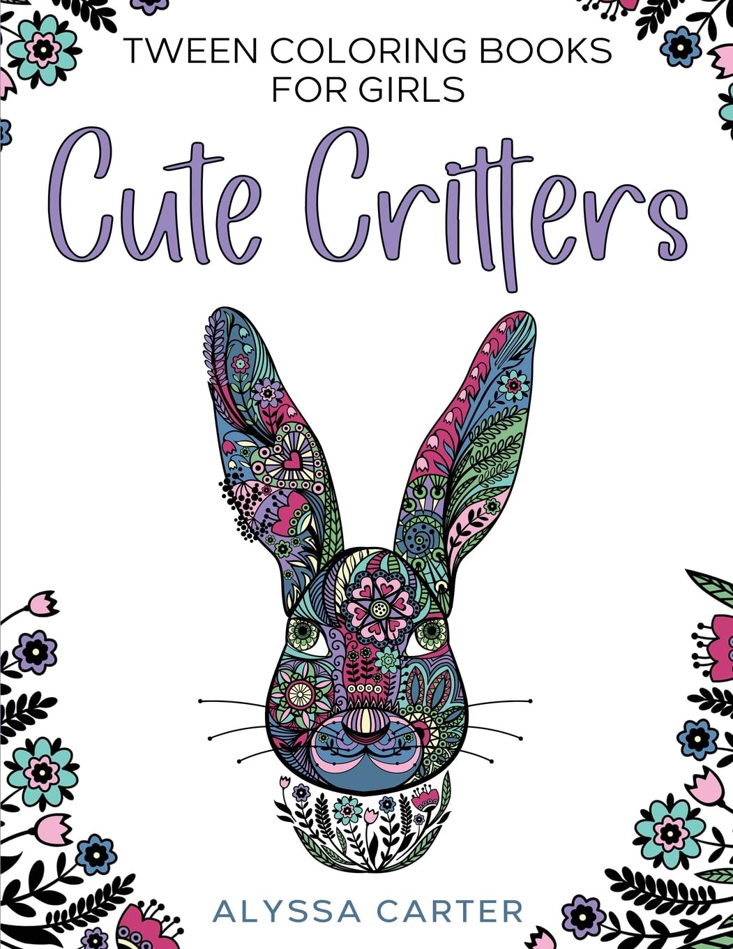 Tween Coloring Books for Girls: Cute Critters : Animal Coloring Book ...