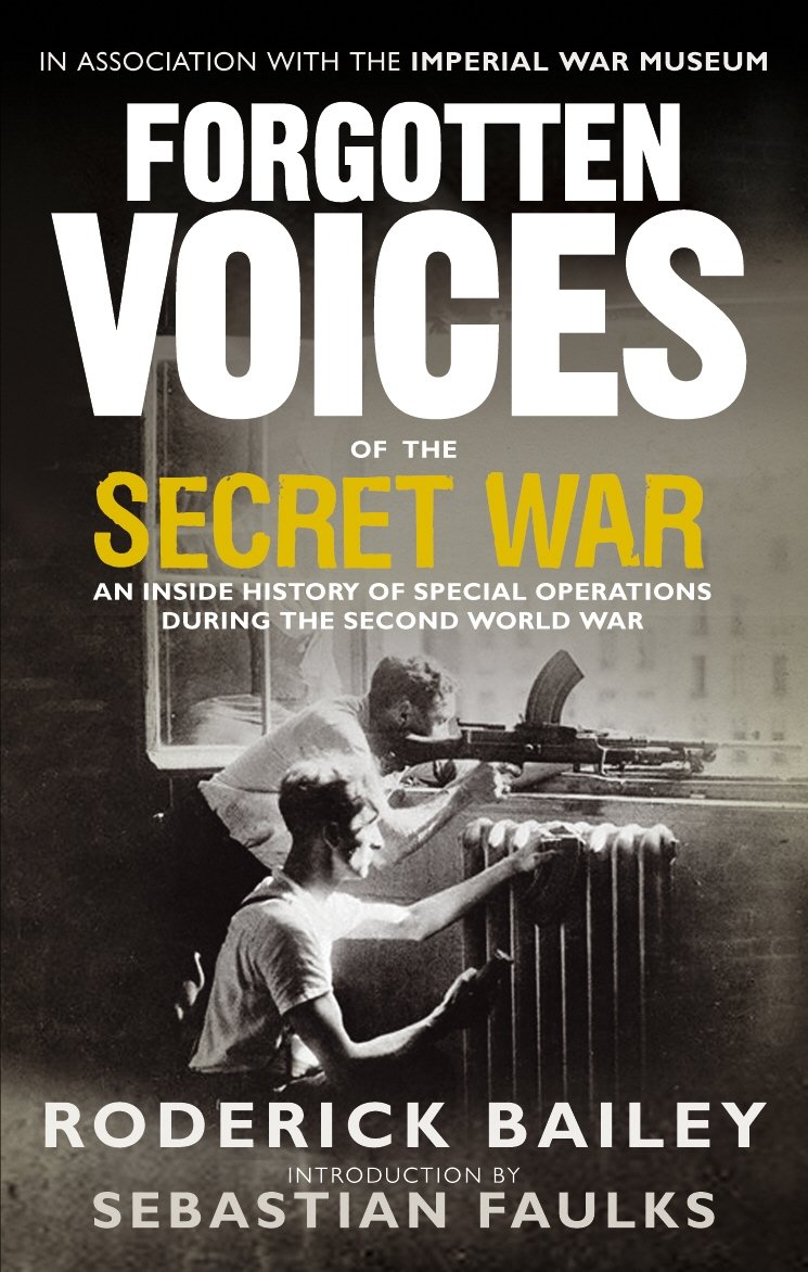 Forgotten Voices of the Secret War: An Inside History of Special ...