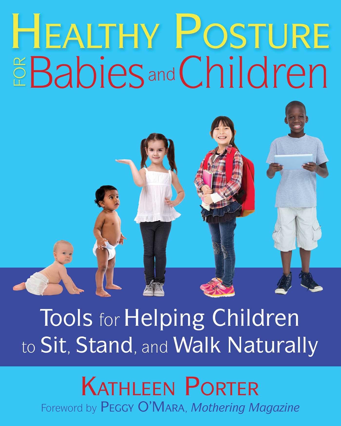 Healthy Posture for Babies and Children: Tools for Helping Children to ...