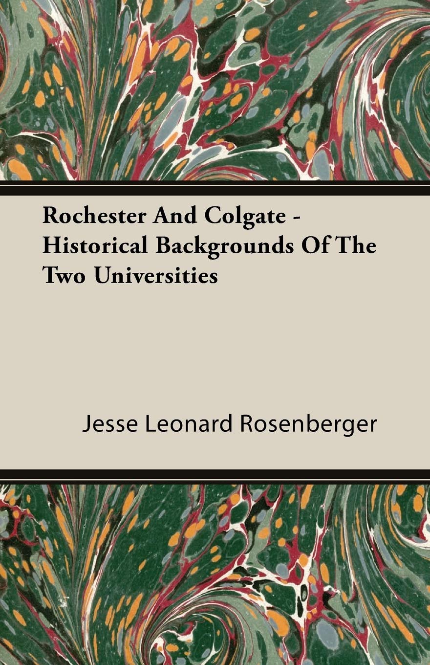 Amazon | Rochester and Colgate: Historical Backgrounds of the Two ...