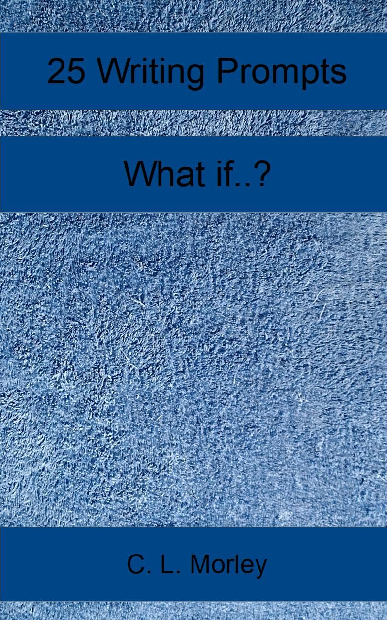 25 Writing Prompts: What if... eBook : Morley, C. L.: Amazon.ca: Kindle ...