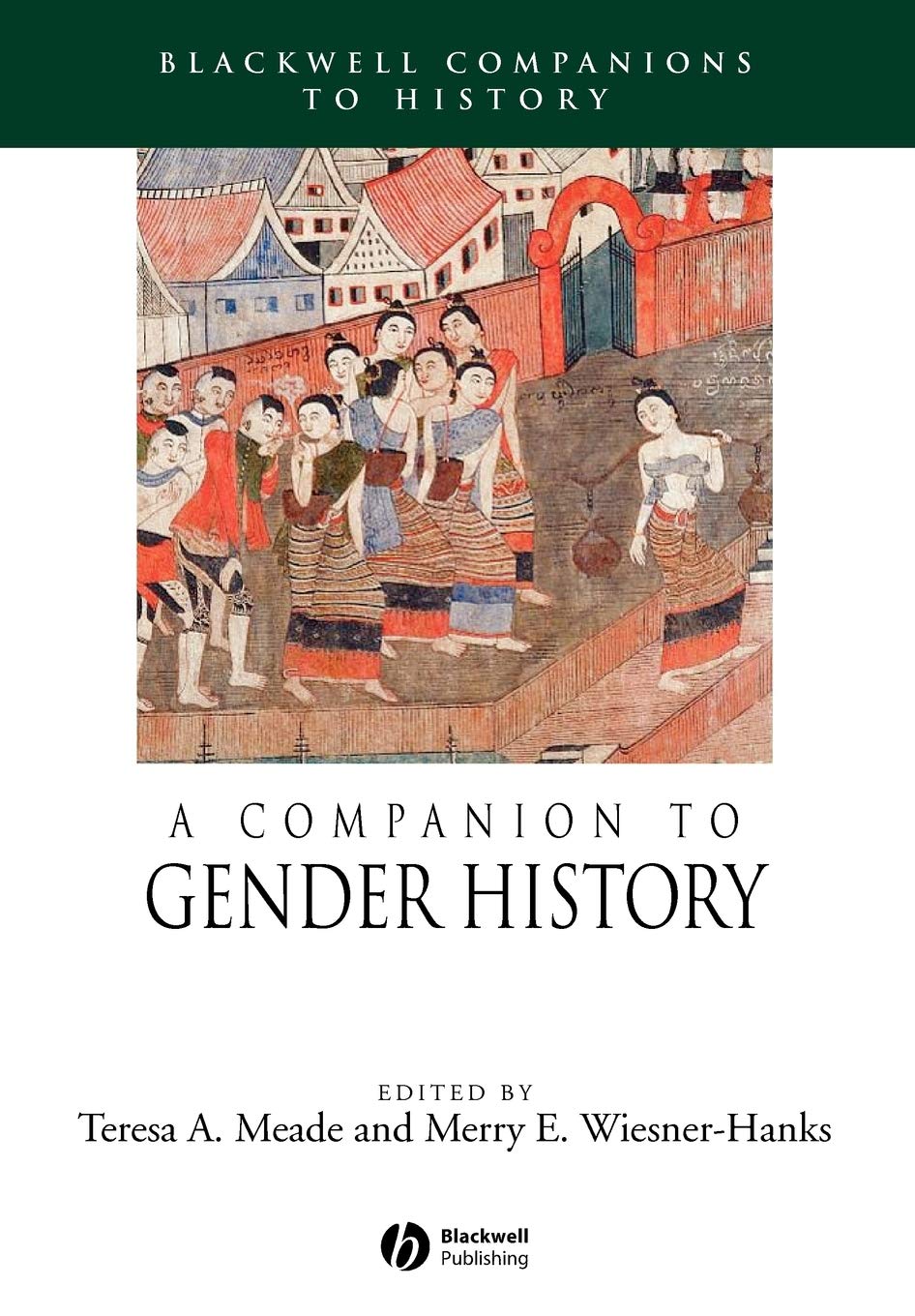 Amazon.com: A Companion to Gender History: 9781405149600: Meade, Teresa ...