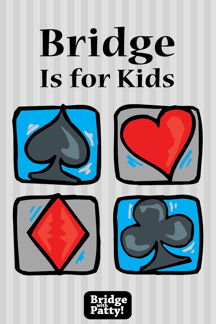 Bridge Is for Kids: Tucker, Patty: 9780692425466: Amazon.com: Books