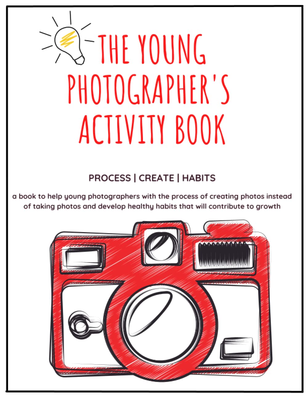 The Young Photographer's Activity Book - Creating Instead of Taking ...