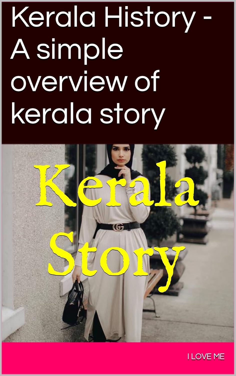Kerala Story - A real historical overview eBook : love me, I : Amazon ...