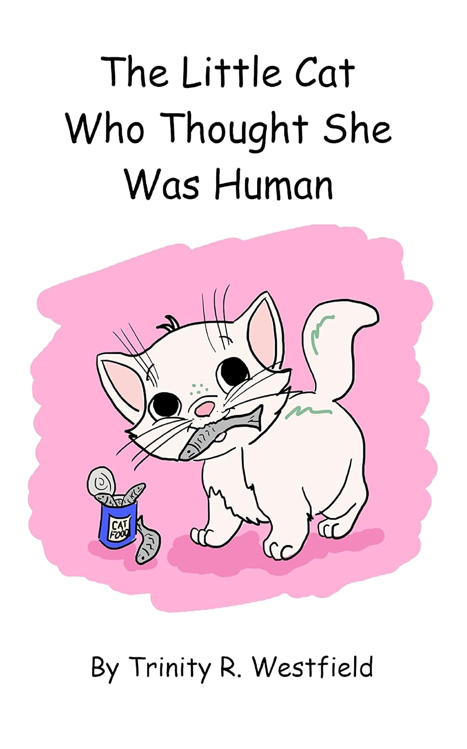 The Little Cat Who Thought She Was Human (Illustrated Edition) (Little ...