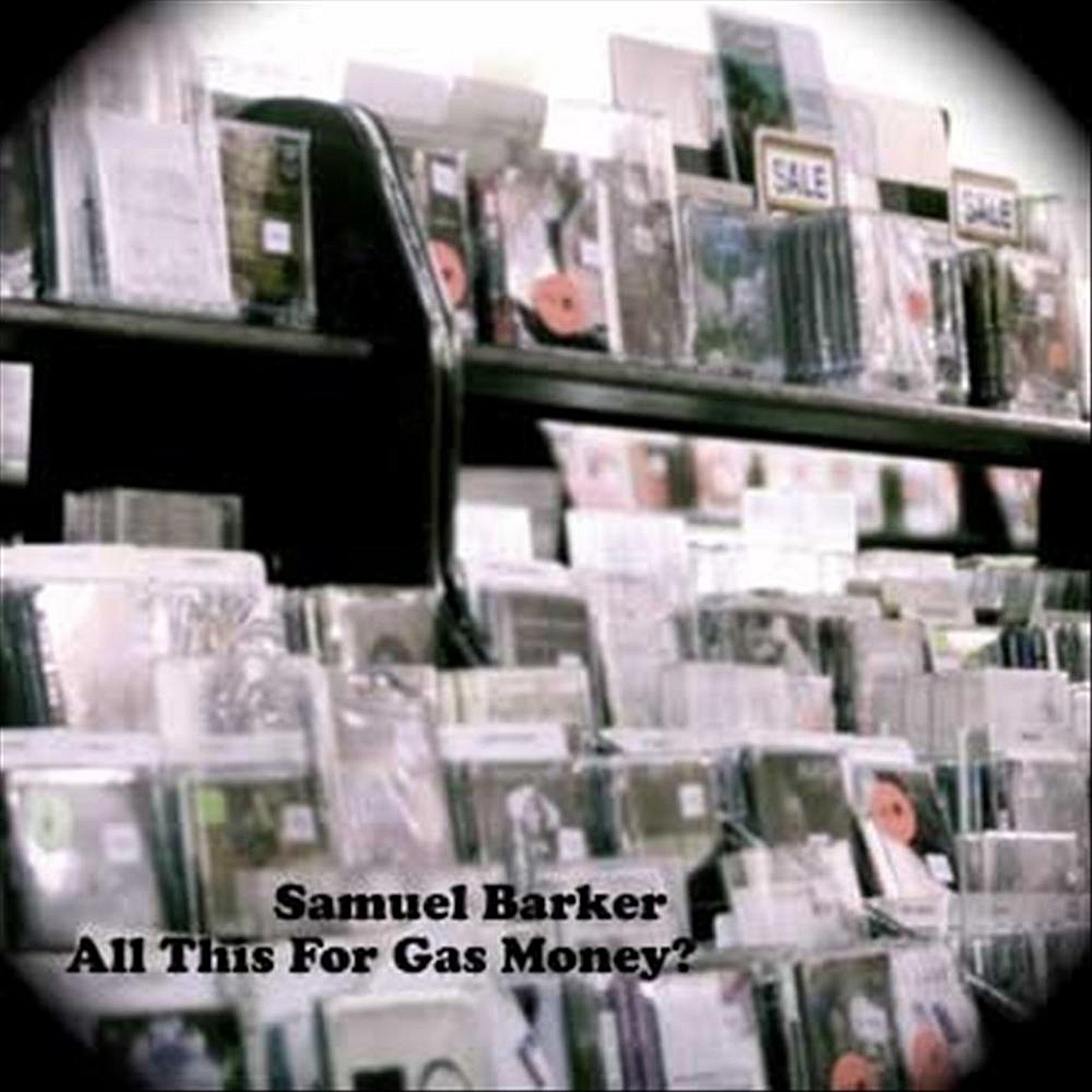 Samuel Barker, Samuel Barker - All This for Gas Money - Amazon.com Music