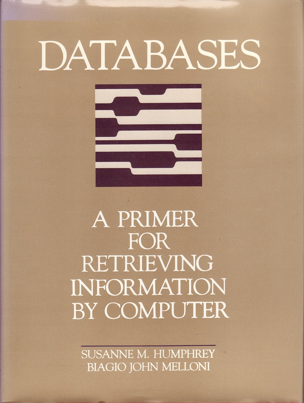 Databases: A primer for retrieving information by computer: Humphrey ...