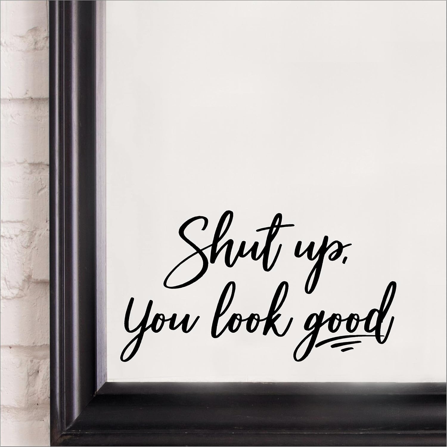 Amazon.com: Shut up, You Look Good Wall Sayings Vinyl Lettering Mirror ...