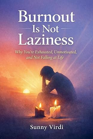 Burnout Is Not Laziness by virdi, Sunny - Amazon.ae