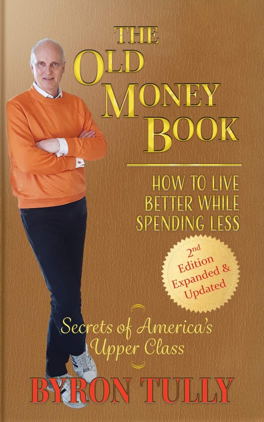 Amazon.com: The Old Money Book - 2nd Edition: How To Live Better While ...