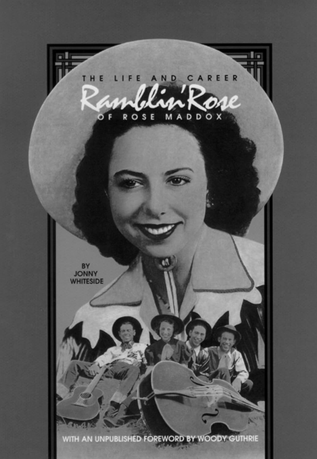 Ramblin' Rose: The Life and Career of Rose Maddox: Whiteside, Jonny ...