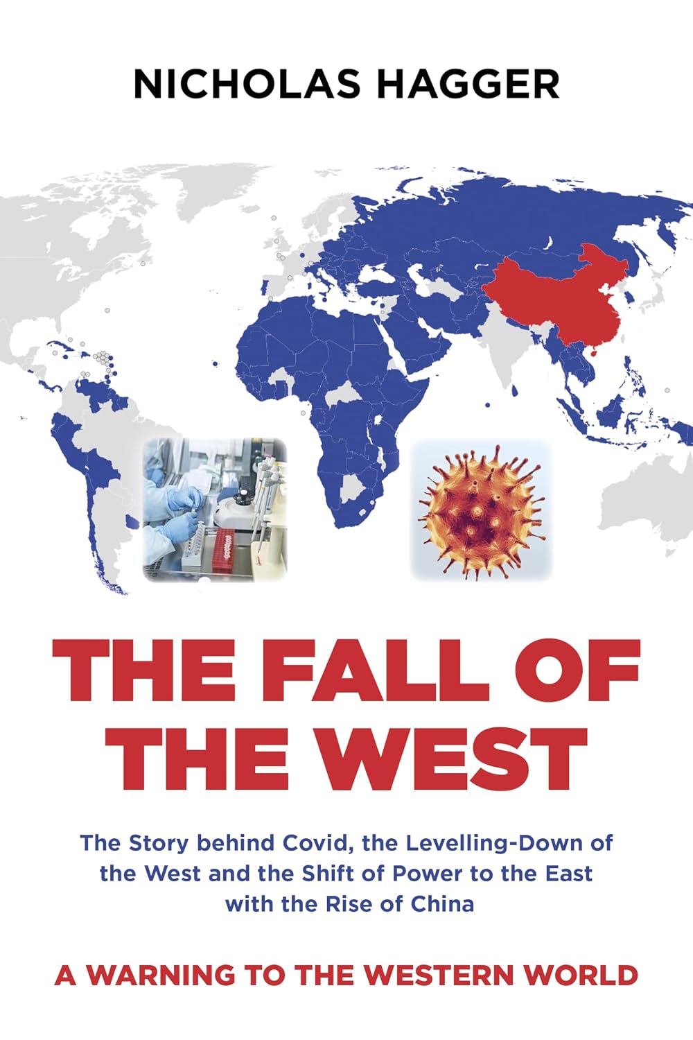 The Fall of the West: The Story behind Covid, the Levelling-Down of the ...