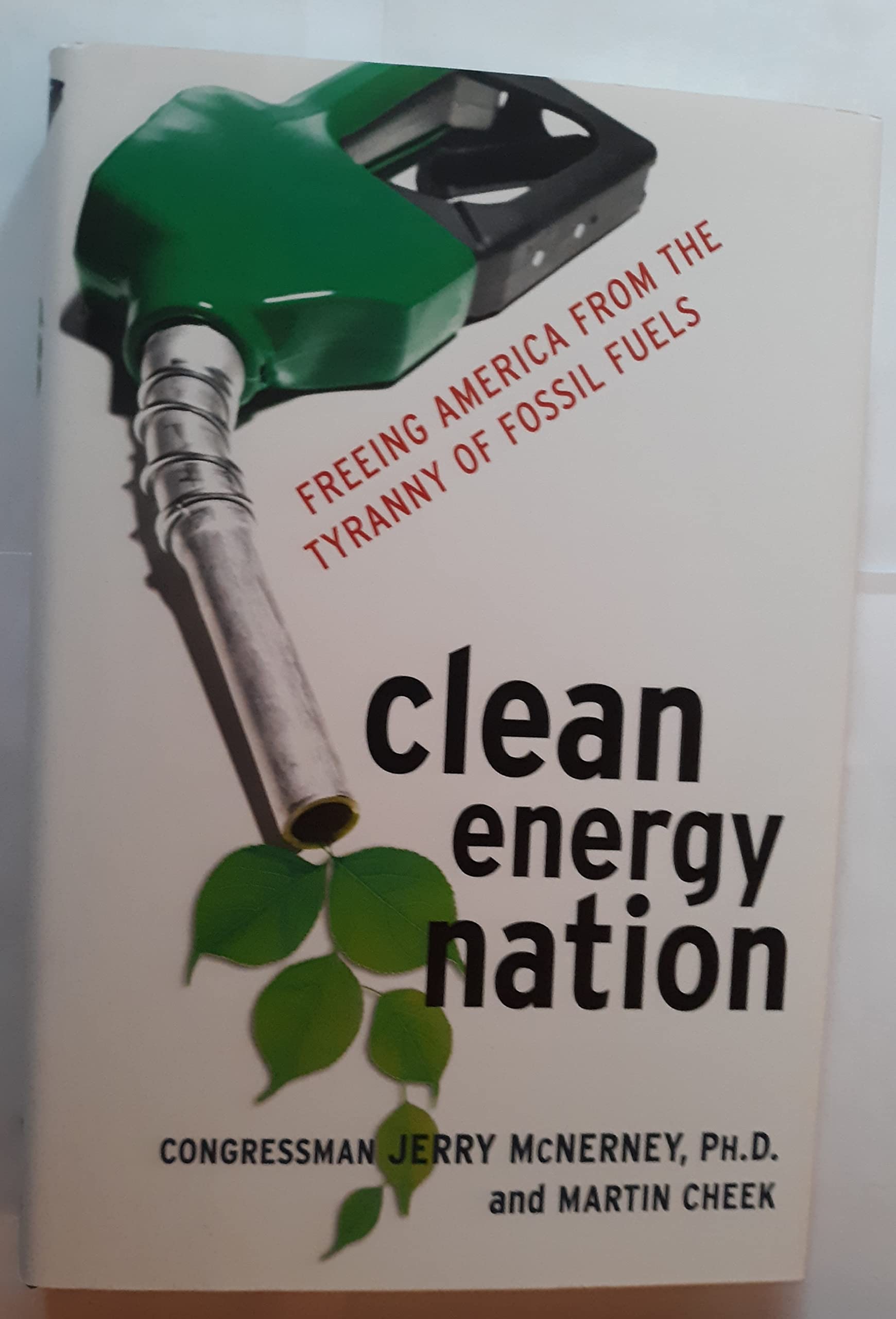 Clean Energy Nation: Freeing America from the Tyranny of Fossil Fuels ...