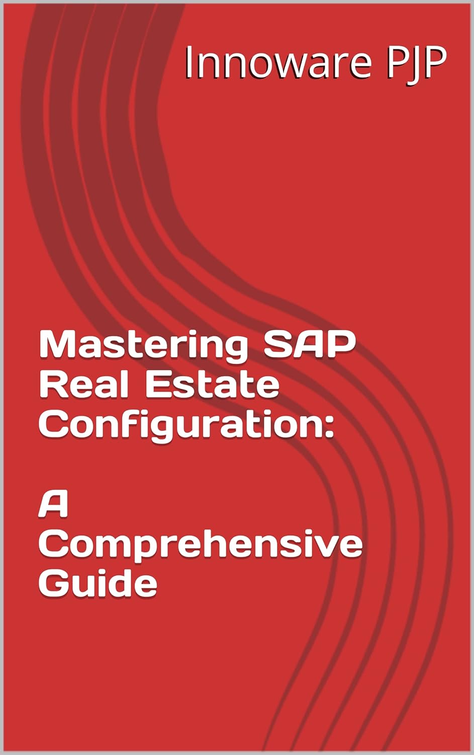 Mastering SAP Real Estate Configuration: A Comprehensive Guide eBook ...