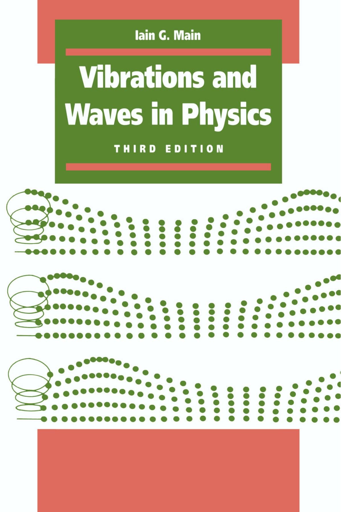 Vibrations and Waves in Physics: Third Edition: Main, Iain G ...
