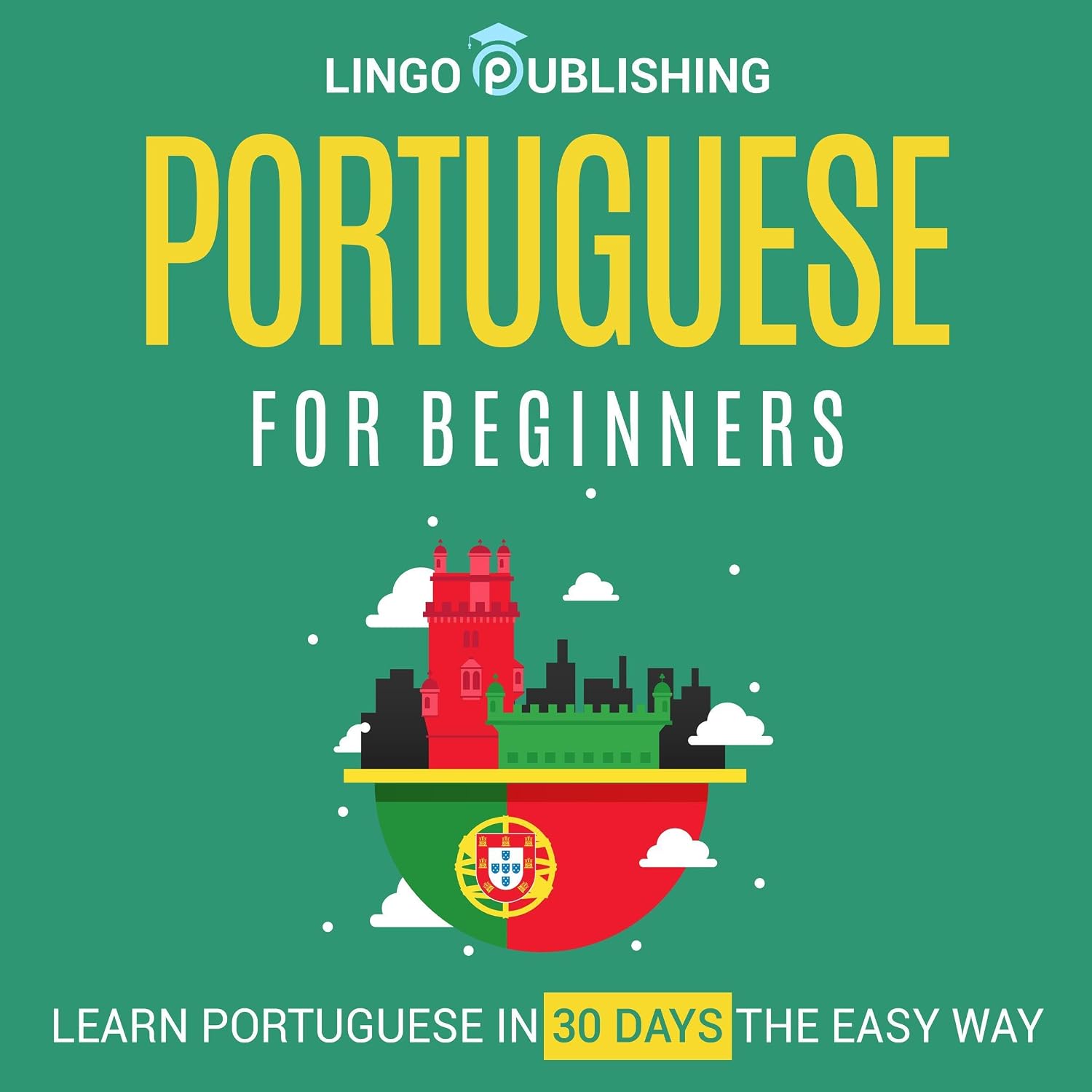 Amazon.com: Portuguese for Beginners: Learn Portuguese in 30 Days the ...