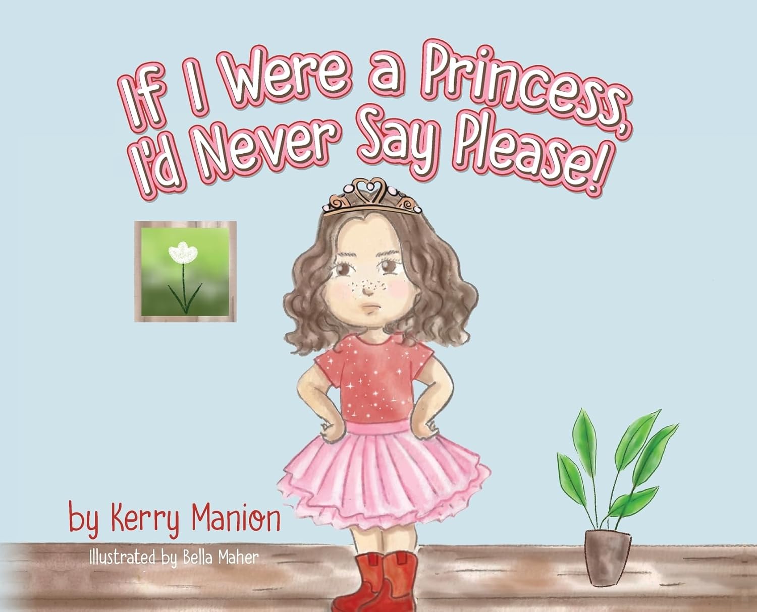 Amazon.com: If I Were a Princess, I'd Never Say Please!: 9798822931664 ...