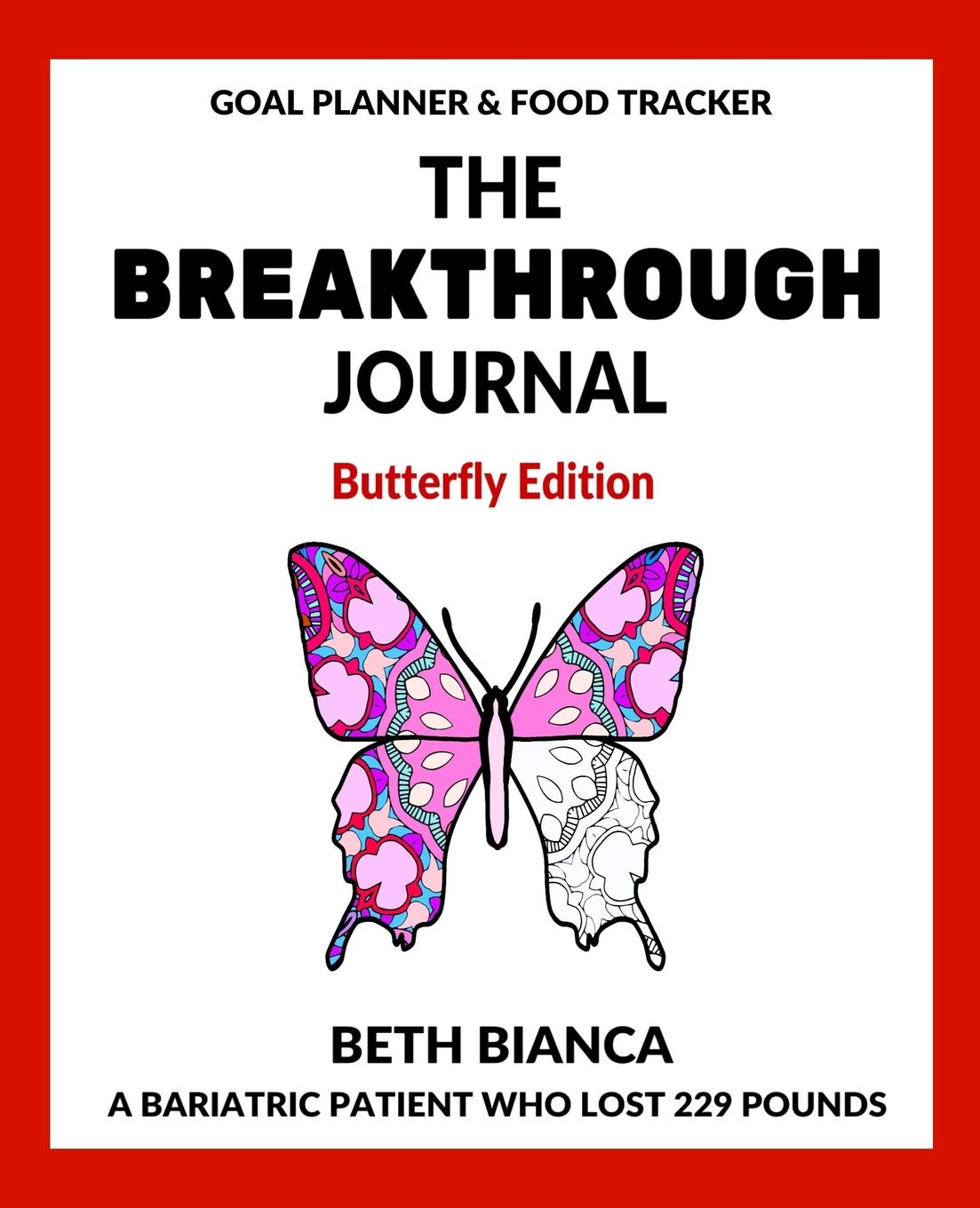 The Breakthrough Journal: Butterfly Edition: Bianca, Beth ...