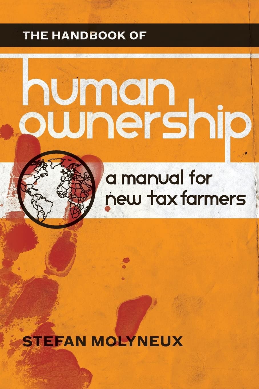 The Handbook of Human Ownership: A Manual for New Tax Farmers: Molyneux ...