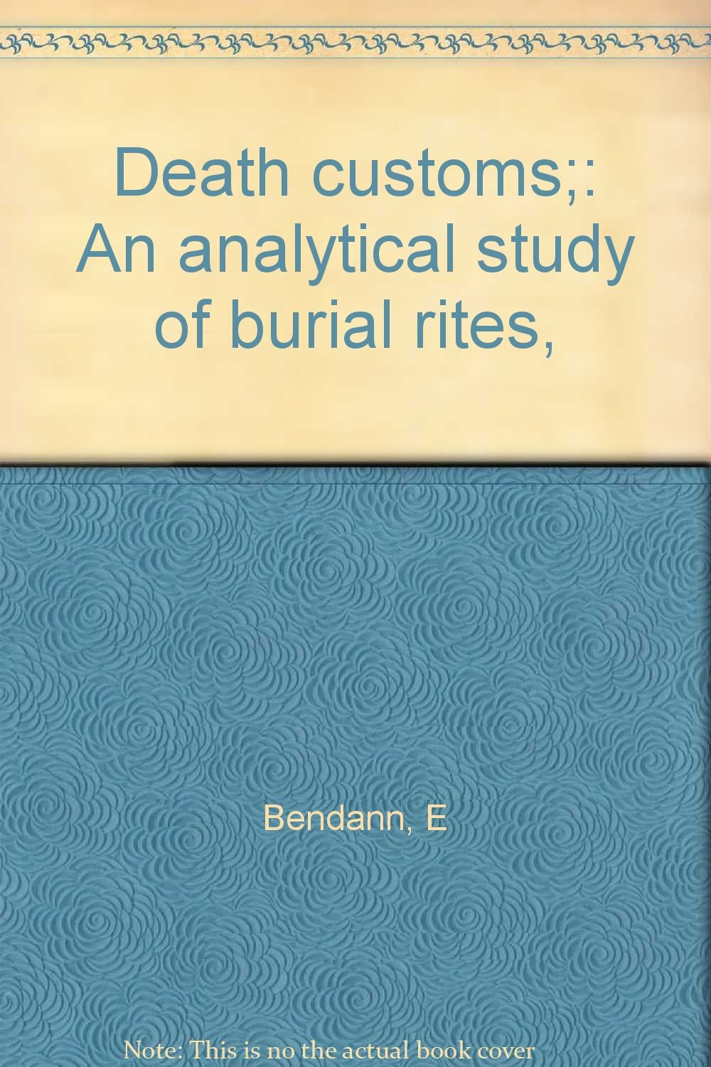 Amazon.com: Death customs;: An analytical study of burial rites ...