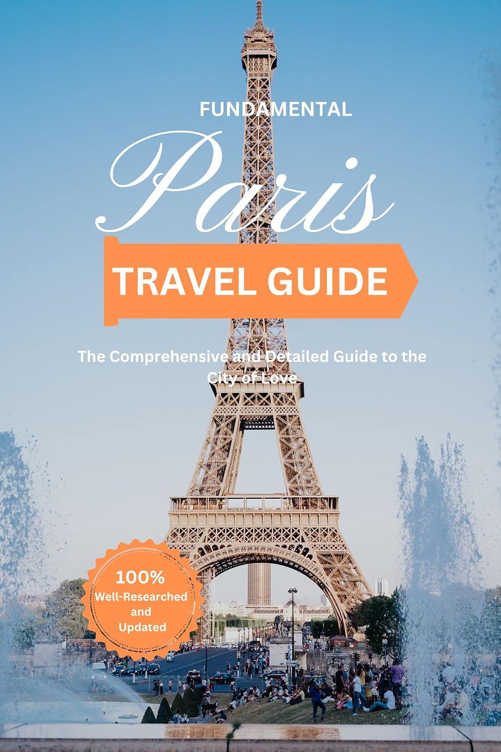 Amazon.com: Fundamental Paris Travel Guide: The Comprehensive and ...