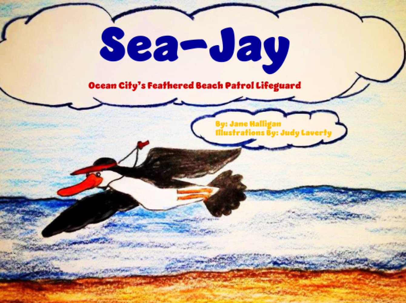 Sea-Jay: Ocean City's Feathered Beach Patrol Lifeguard: Halligan, Jane ...