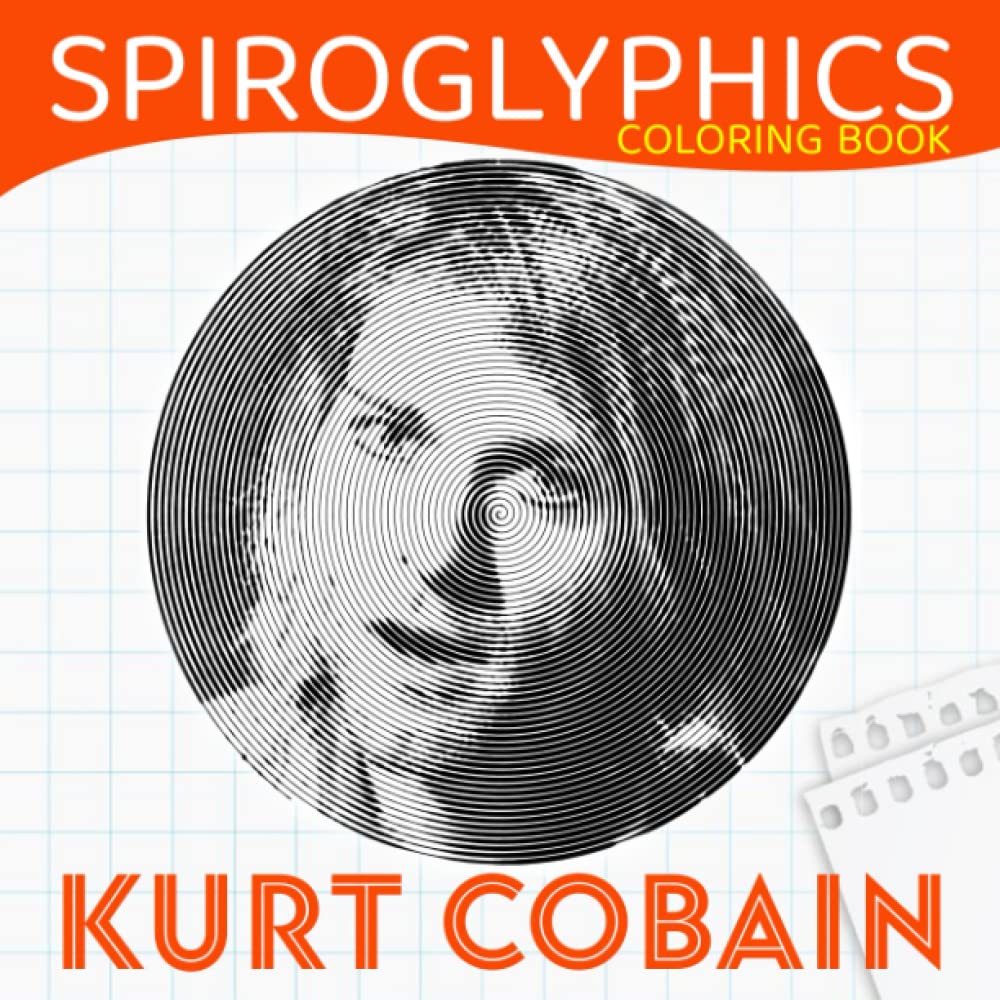 𝕂𝕦𝕣𝕥 ℂ𝕠𝕓𝕒𝕚𝕟 Spiroglyphics Coloring Book: An American Musician Shown By ...